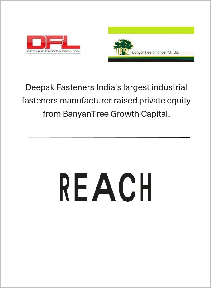 BanyanTree Growth Capital has invested in Deepak Fasteners Pvt. Ltd.